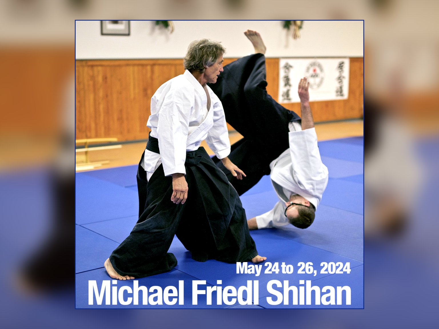 Spring Aikido Seminar 2024 with Michael Friedl Shihan - Calgary AikikaiCalgary Aikikai